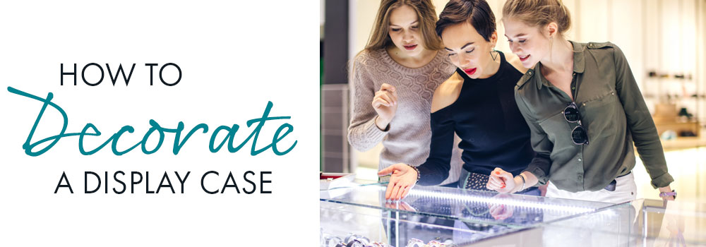 How to Decorate a Display Case | Displays2go