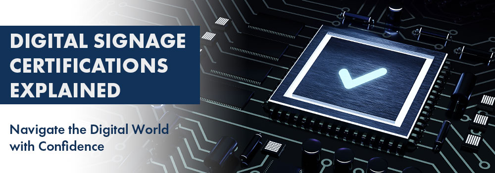 Digital Signage Certifications and Ratings | Displays2go