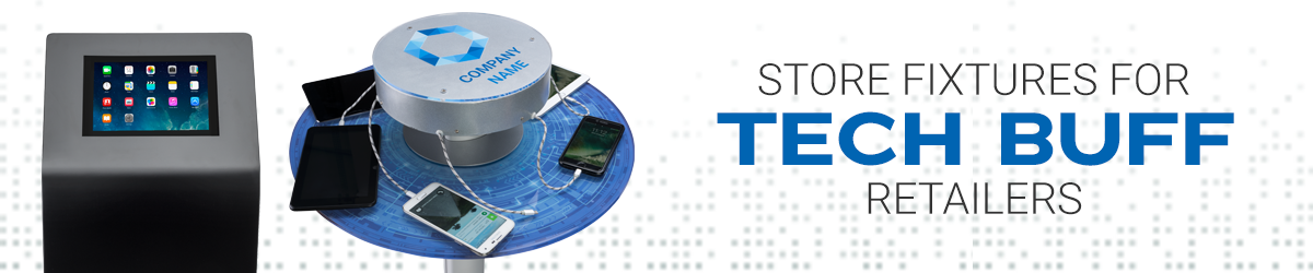 Store Fixtures for the Technology Buff Retailer