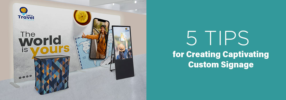 5 Tips for Creating Captivating Custom Signage | Post Up Stand